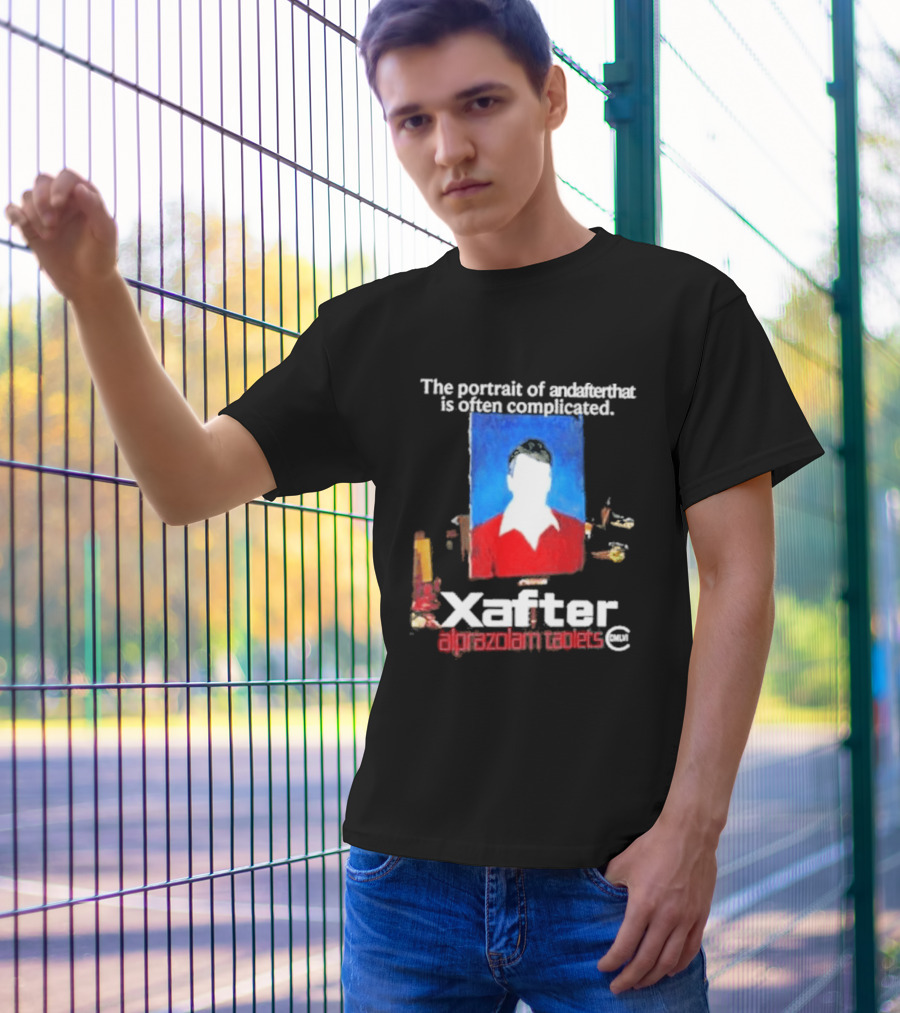 The Portrait Of Andafterthat Is Often Complicated Xafter Alprazolam Tablets T-Shirt