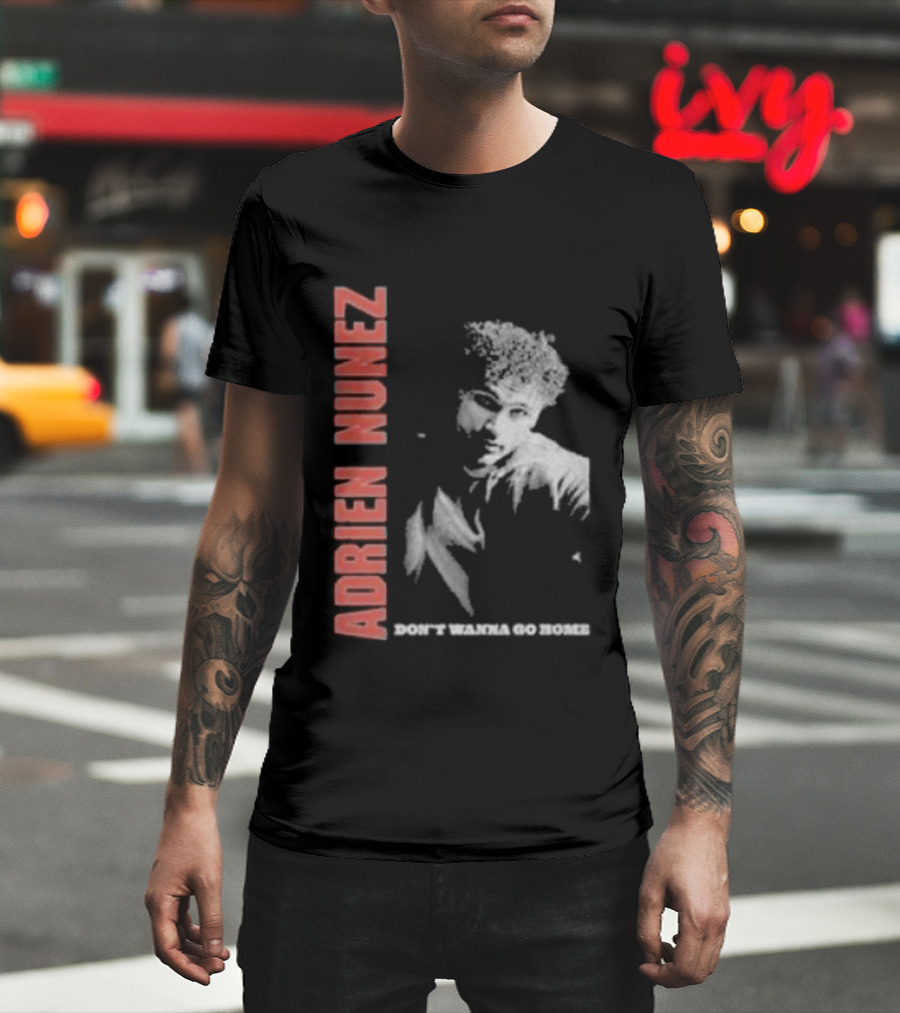 Adrien Nunez Don't Wanna Go Home Tour 2025 Bold Typographic Style Image T-Shirt