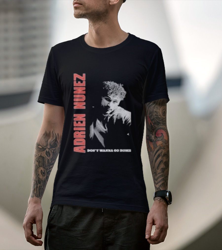 Adrien Nunez Don't Wanna Go Home Tour 2025 Bold Typographic Style Image T-Shirt