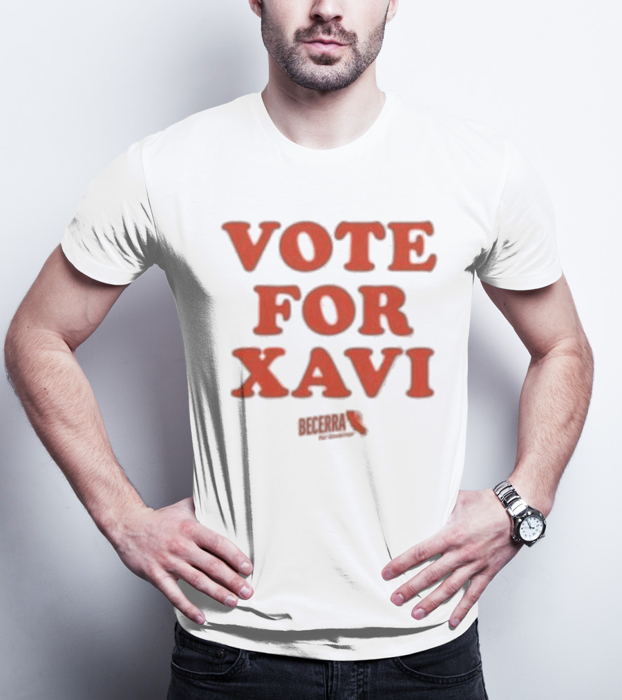 Vote For Xavi Xavier Becerra Election T-Shirt