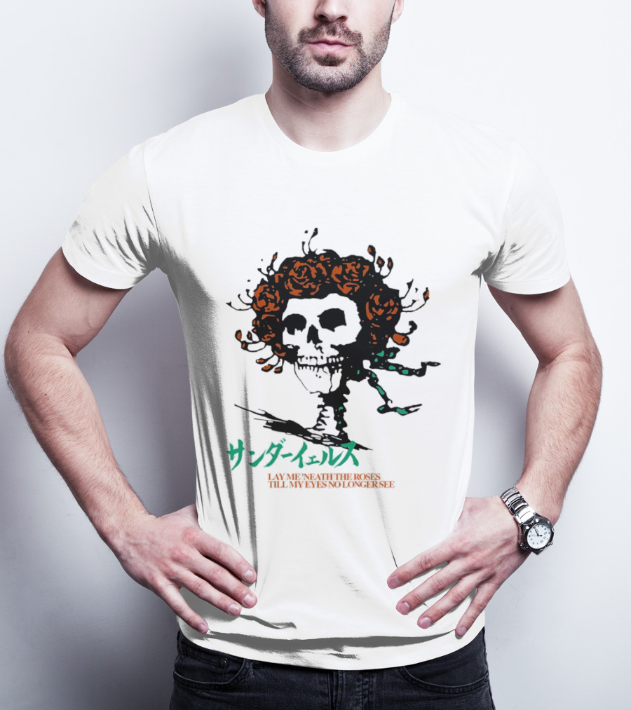 Lay Me 'neath The Roses Skull With Thunder Yells Japanese T-Shirt