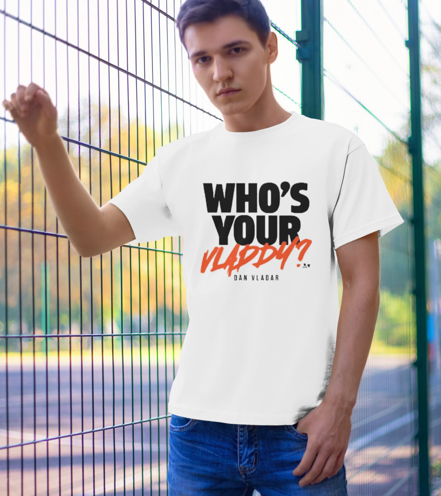 Who's Your Vladdy Dan Vladar T-Shirt