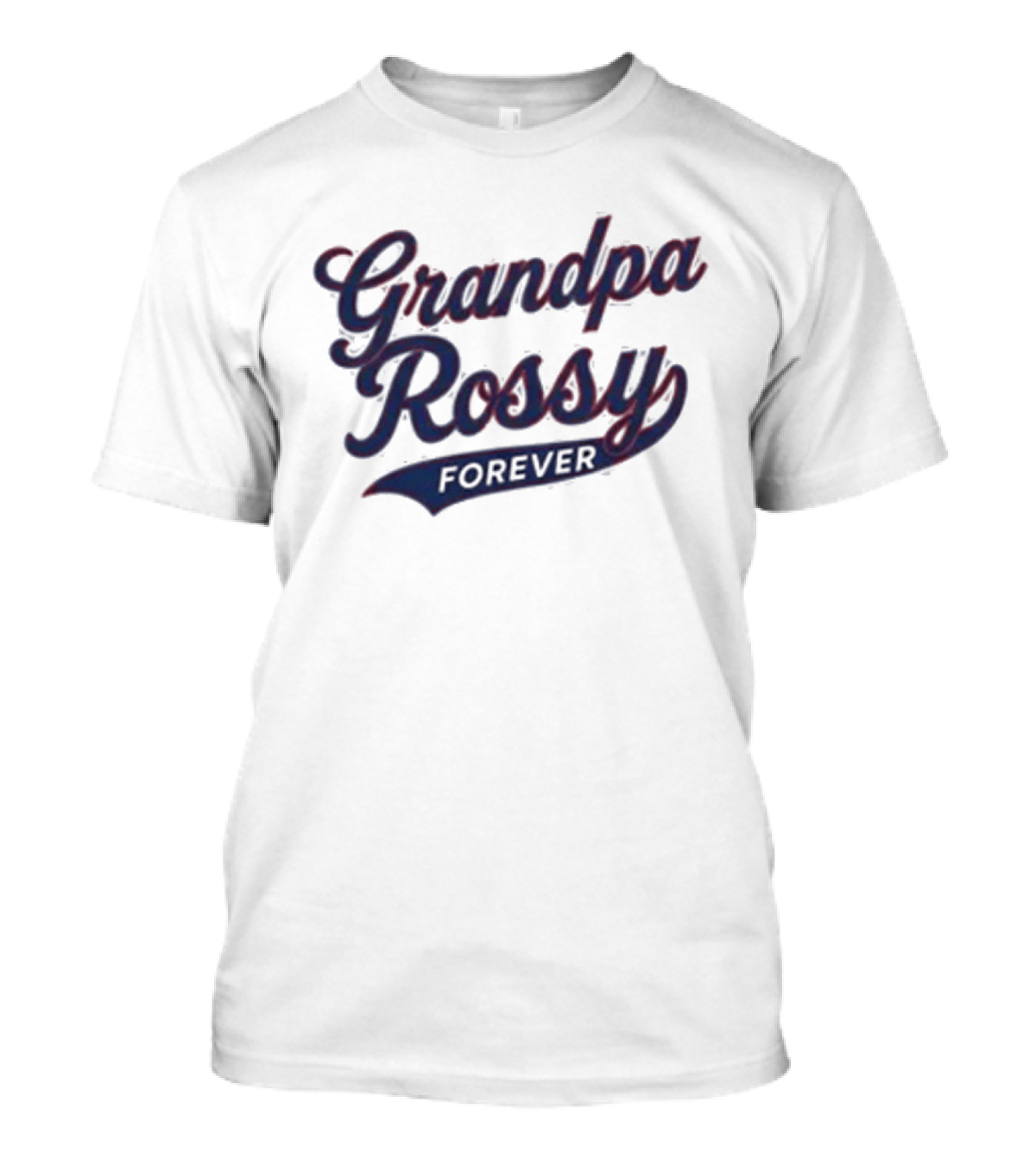 Grandpa Rossy Forever T-Shirt