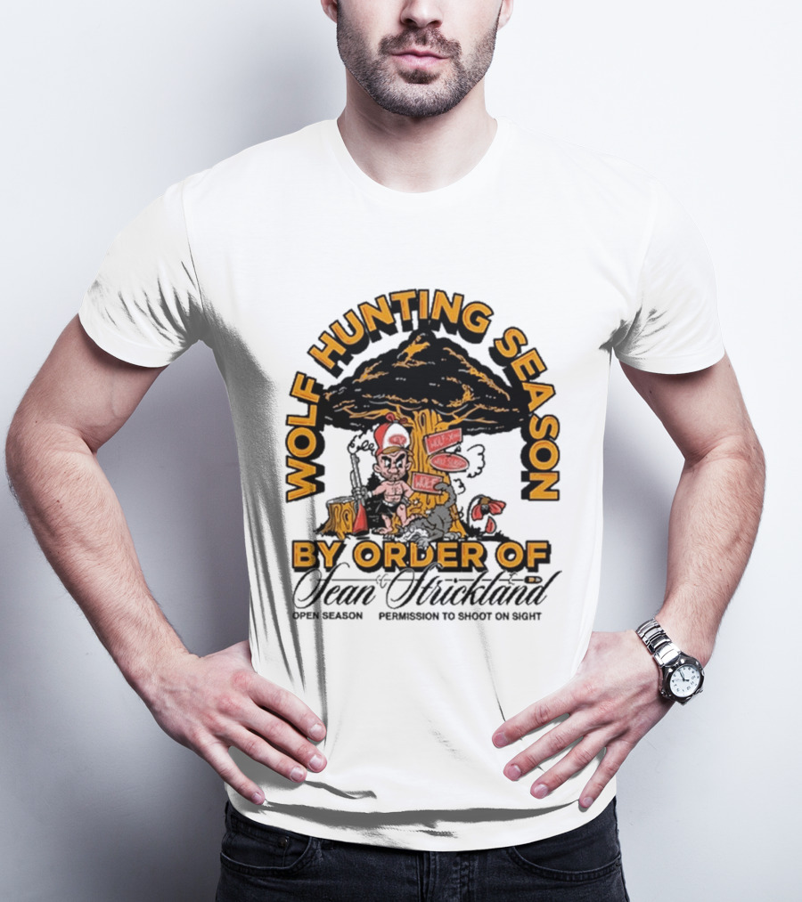 Wolf Hunting Season By Order Of Sean Strickland Permission To Shoot On Sight T-Shirt
