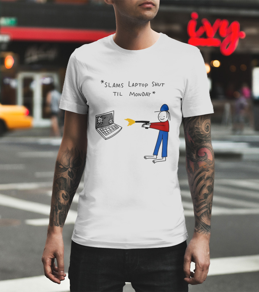 Slams Laptop Shut Til Monday Cartoon Figure Shooting Computer T-Shirt