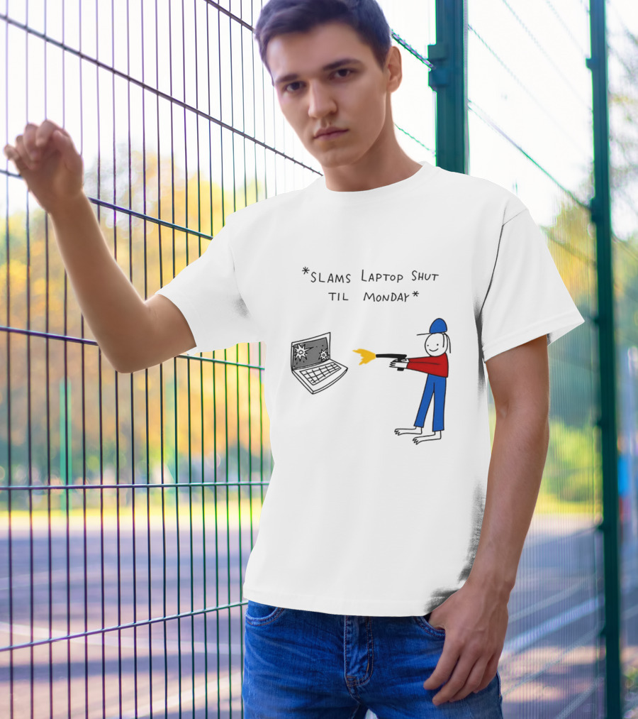 Slams Laptop Shut Til Monday Cartoon Figure Shooting Computer T-Shirt
