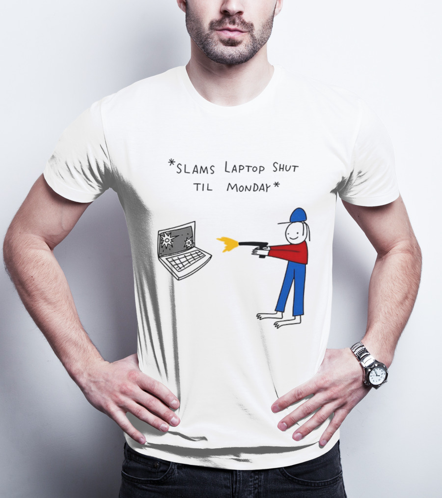 Slams Laptop Shut Til Monday Cartoon Figure Shooting Computer T-Shirt