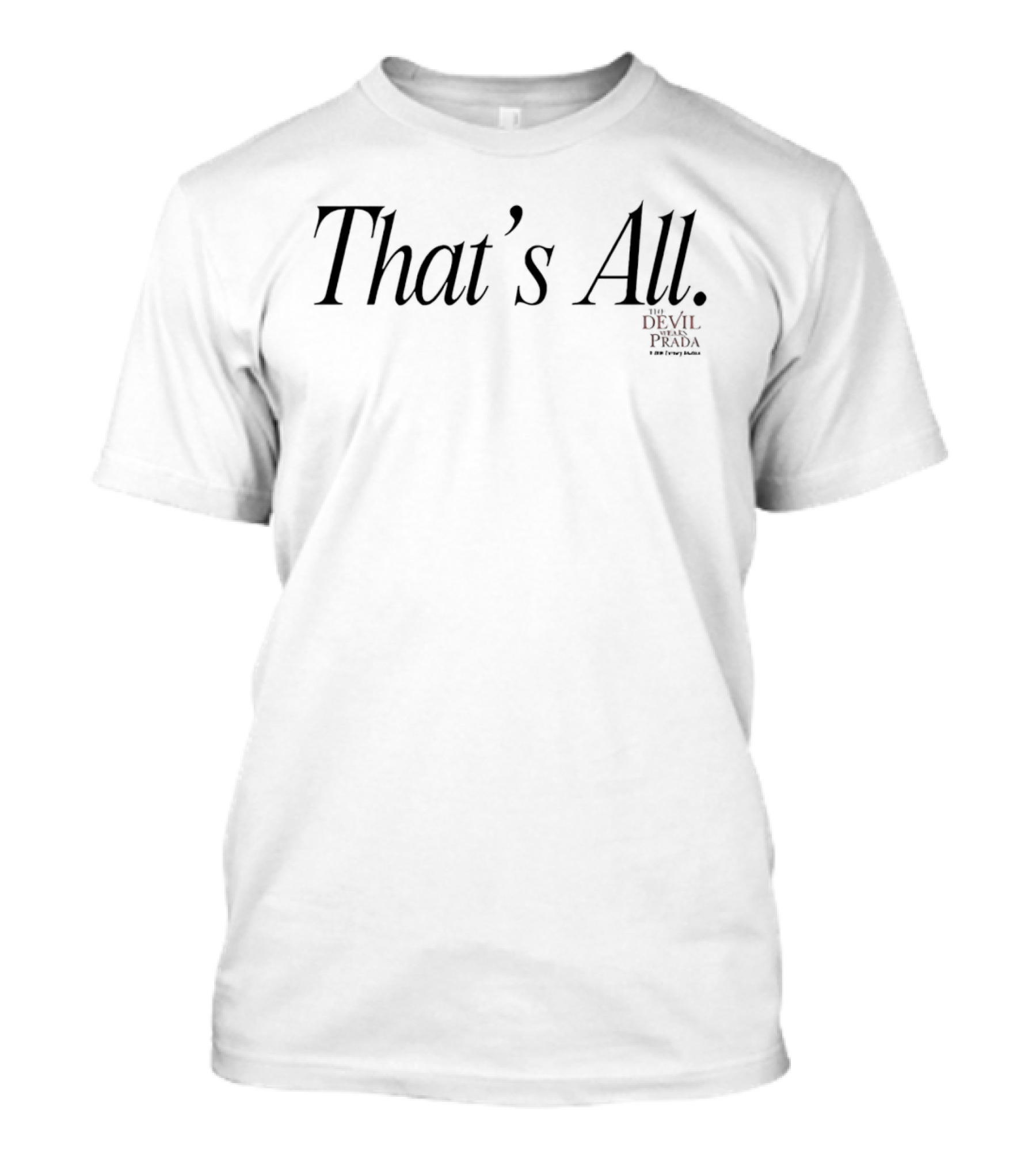 The Devil Wears Prada That's All Iconic Movie T-Shirt