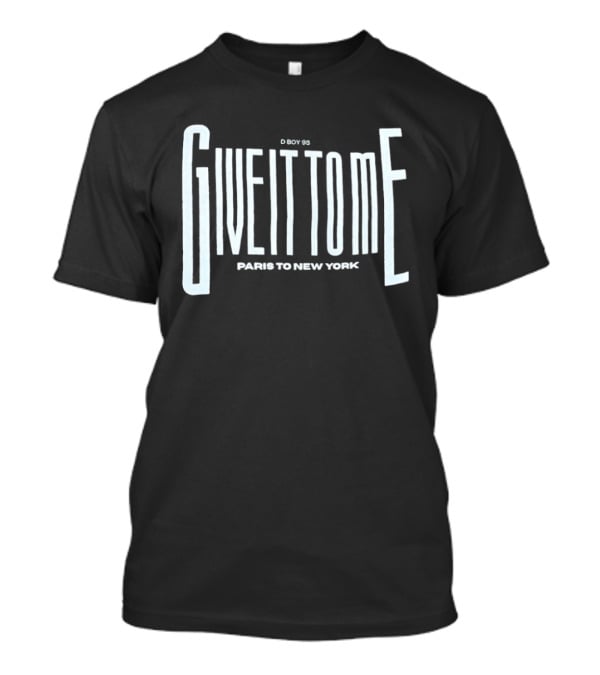 Lacy S Give It To Me Paris To New York T-Shirt