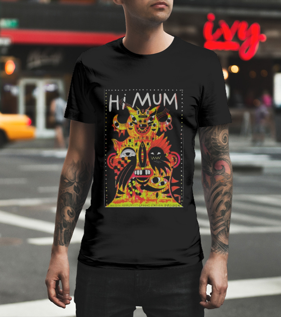 Hi Mum GrooveStation Dresden May 1 2026 Vibrant Abstract Faces T-Shirt