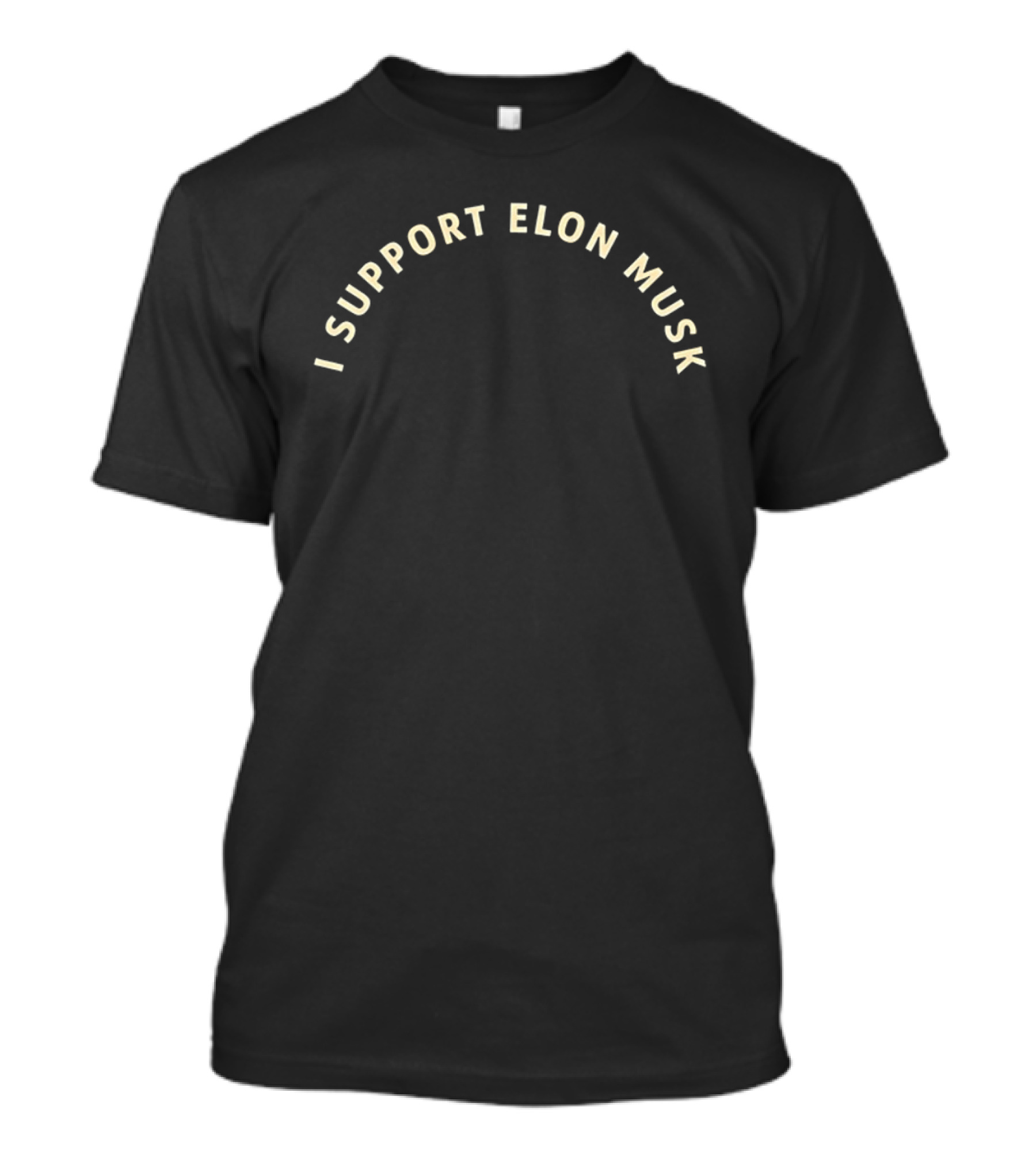 I Support Elon Musk Text Arched Alignment T-Shirt