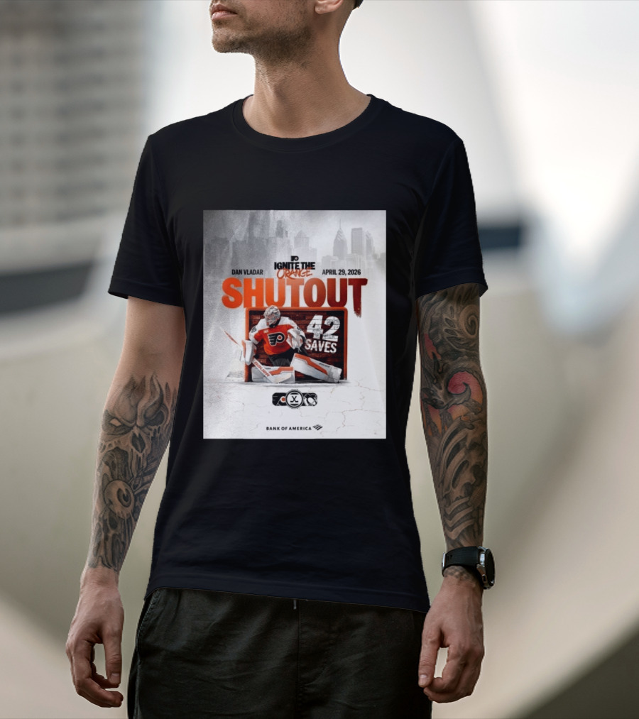 Dan Vladar Shutout 42 Saves Philadelphia Flyers Ignite The Orange April 29 2026 T-Shirt