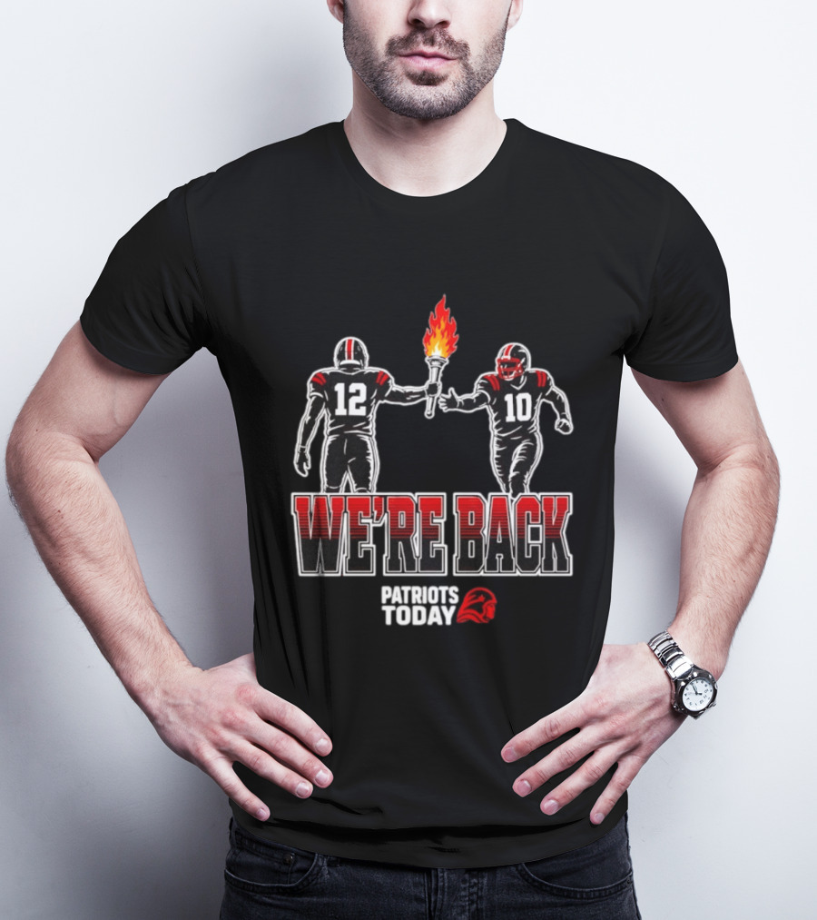 Tom Brady Passes Torch To Drake Maye We're Back Patriots Today T-Shirt