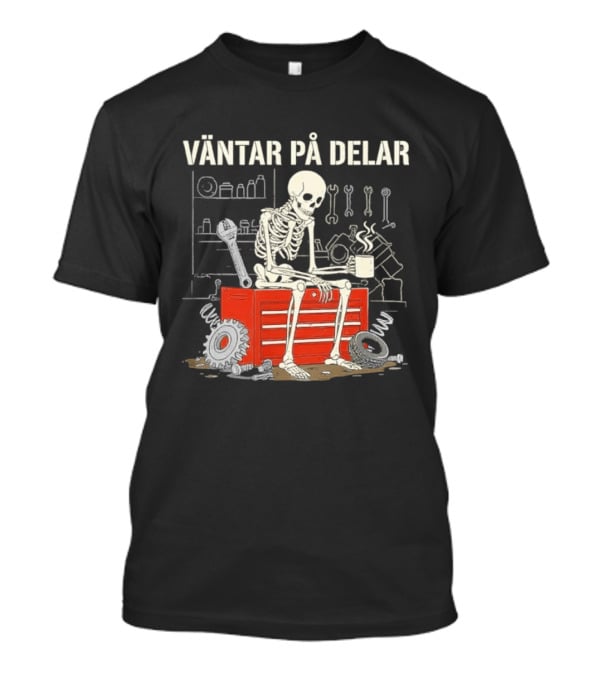 Väntar På Delar Skeleton Mechanic Toolbox Workshop T-Shirt