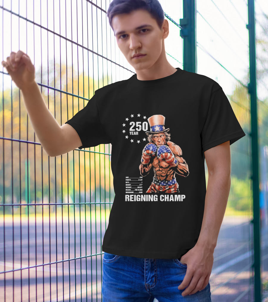 250 Year Reigning Champ 2026 Uncle Sam Boxing T-Shirt