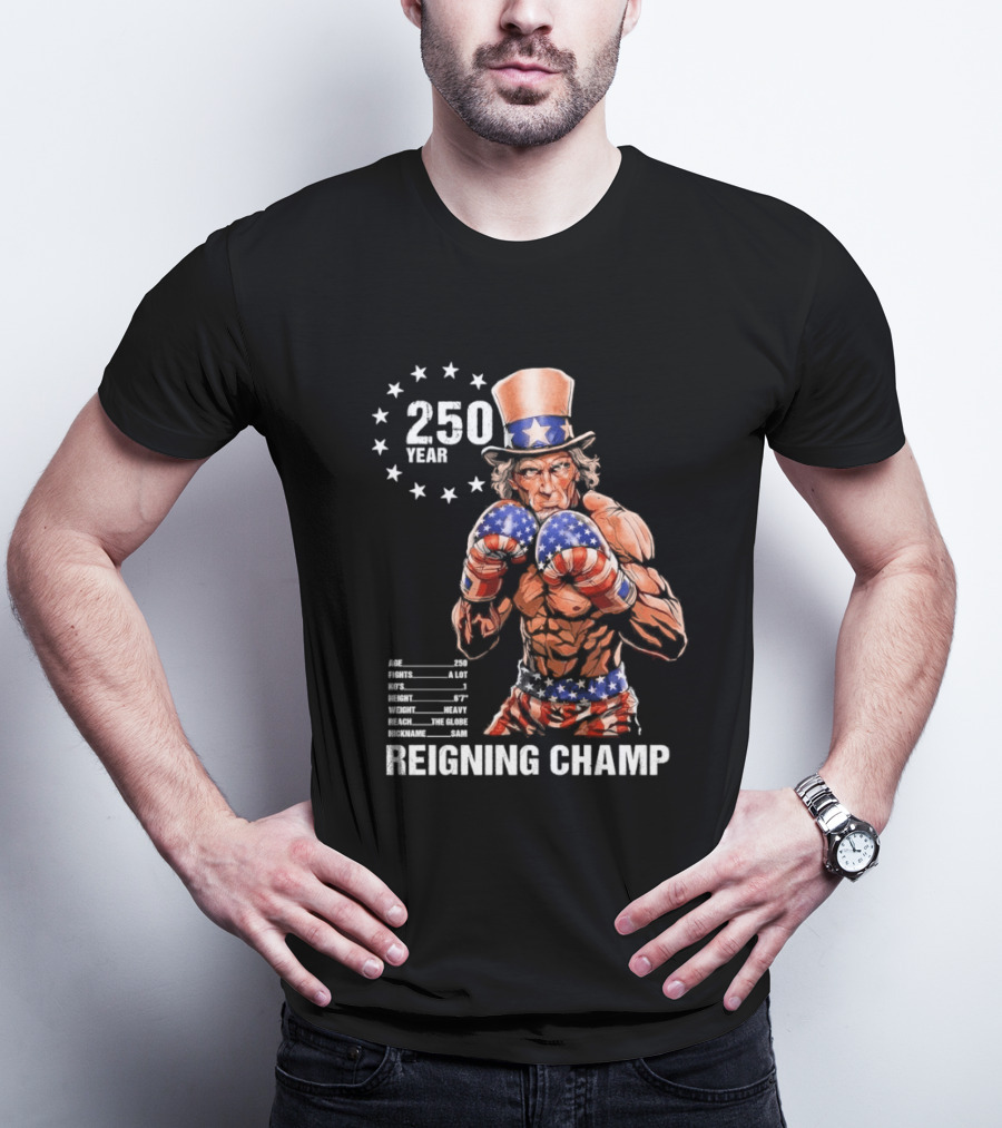 250 Year Reigning Champ 2026 Uncle Sam Boxing T-Shirt