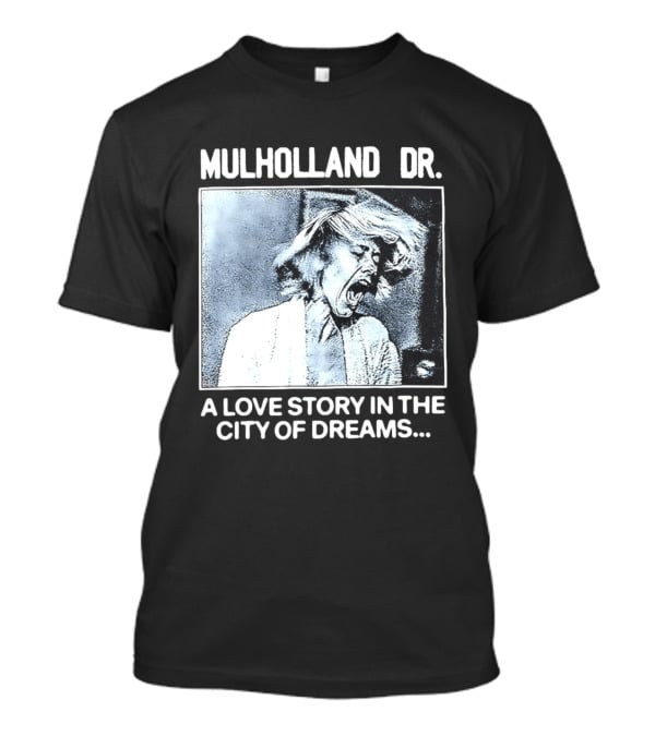 Mulholland Dr. A Love Story In The City Of Dreams T-Shirt