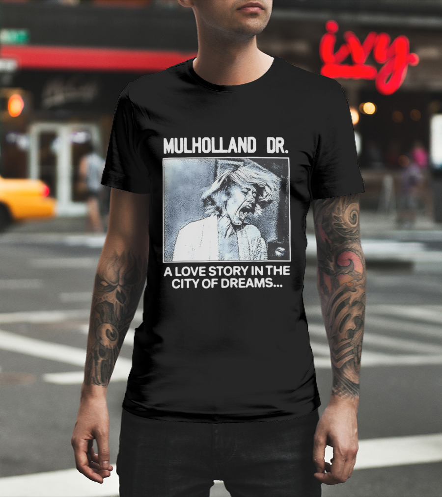 Mulholland Dr. A Love Story In The City Of Dreams T-Shirt