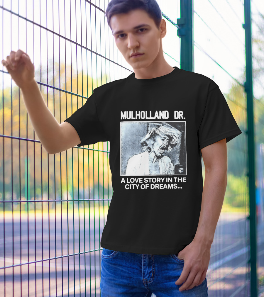 Mulholland Dr. A Love Story In The City Of Dreams T-Shirt