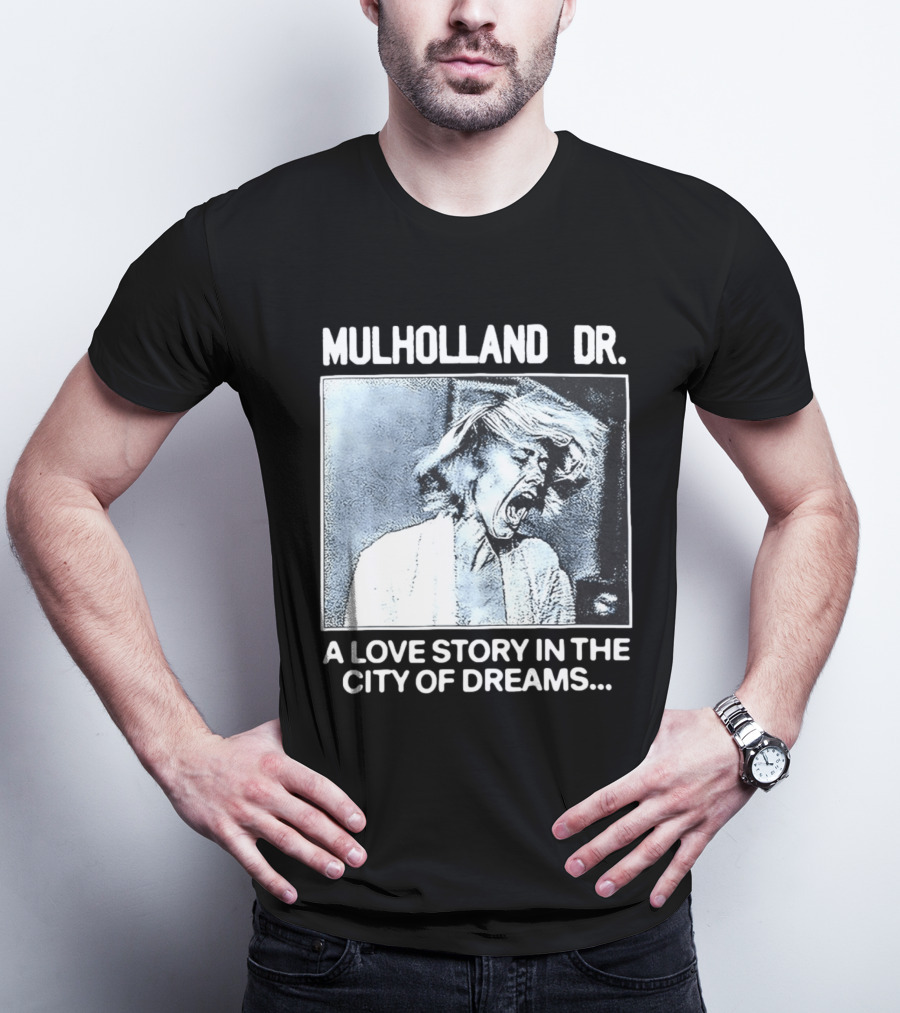 Mulholland Dr. A Love Story In The City Of Dreams T-Shirt