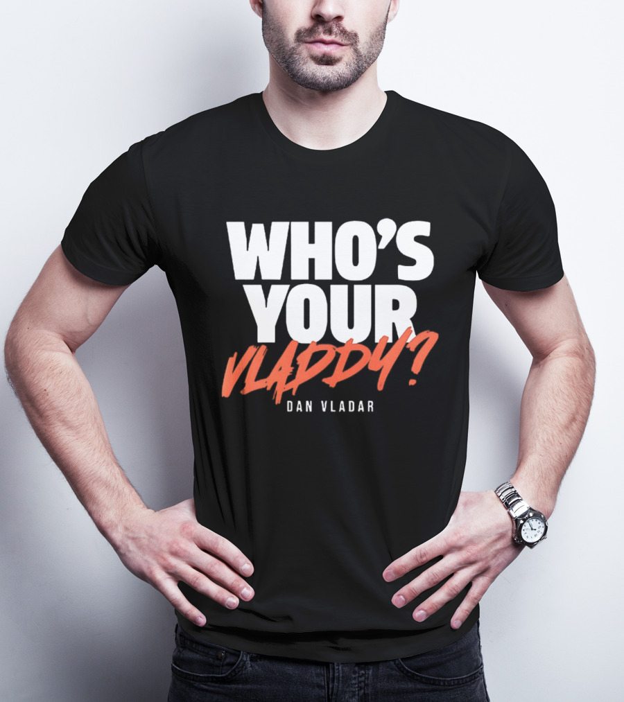 Philadelphia Flyers Dan Vladar Who's Your Vladdy T-Shirt