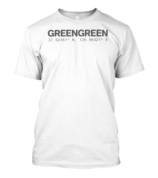 Greengreen 37.52461°N 126.96421°E Cortis Studio Coordinates T-Shirt