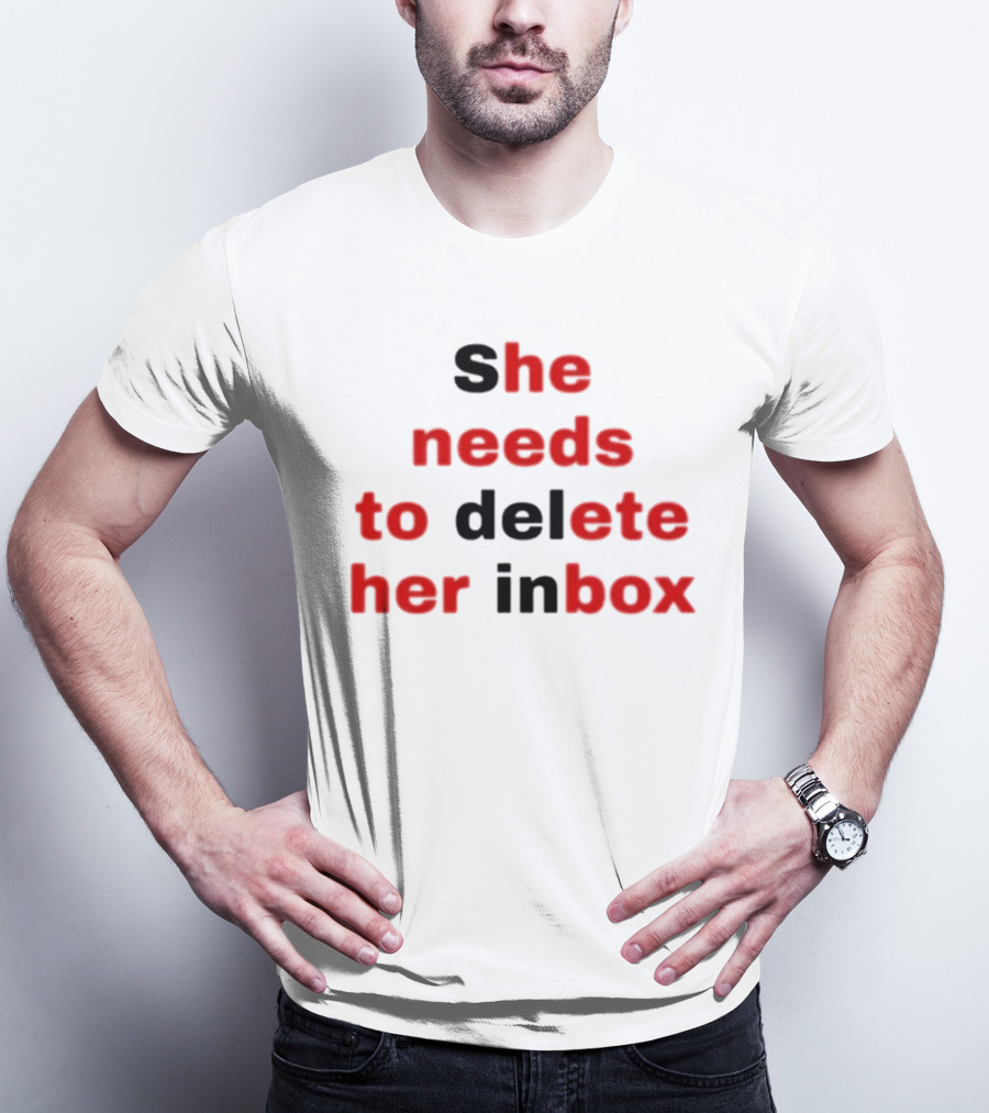 She Needs To Delete Her Inbox He Needs To Eat Her Box T-Shirt