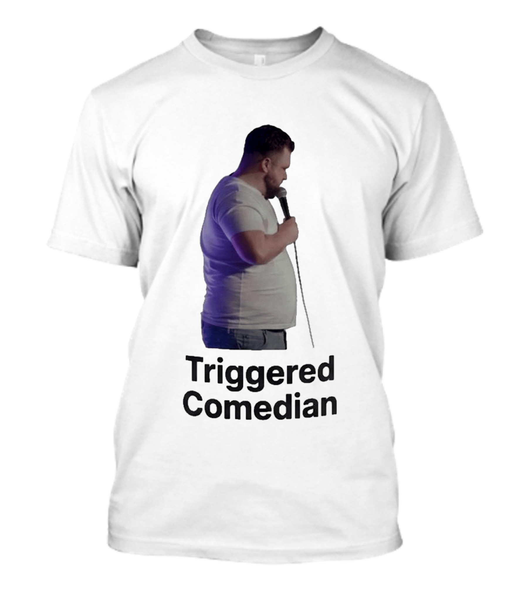 Triggered Comedian Stand Up Microphone Performance T-Shirt