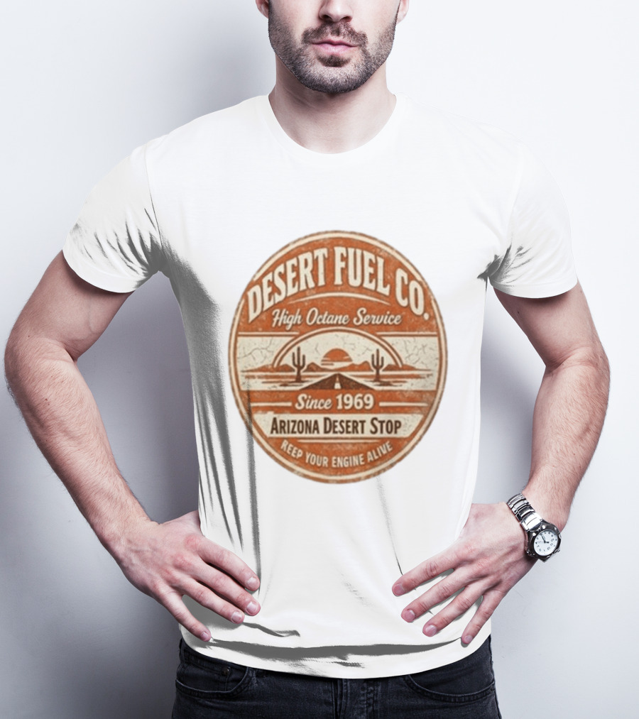 Desert Fuel Co High Octane Service Arizona Desert Stop Since 1969 Keep Your Engine Alive T-Shirt