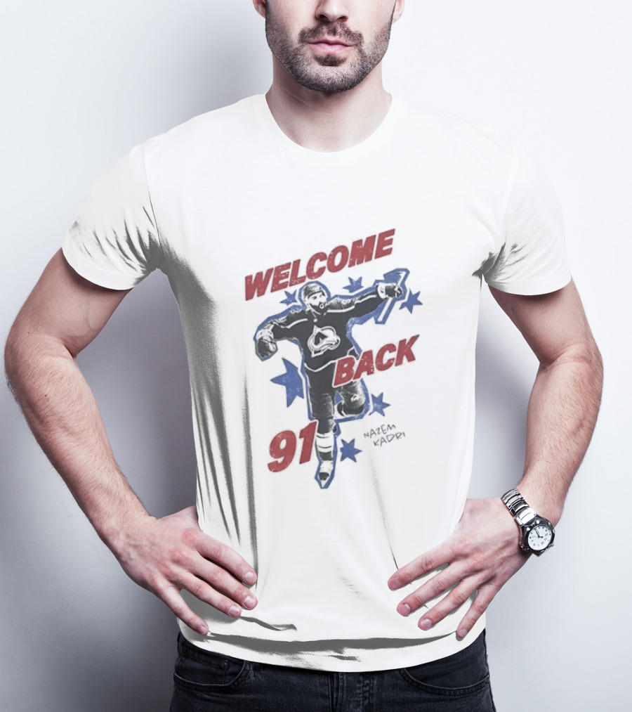 Welcome Back 91 Nazem Kadri Colorado Avalanche T-Shirt