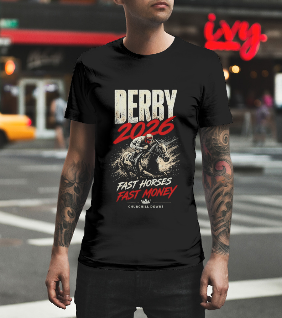 Kentucky Derby 2026 Fast Horses Fast Money Churchill Downs T-Shirt
