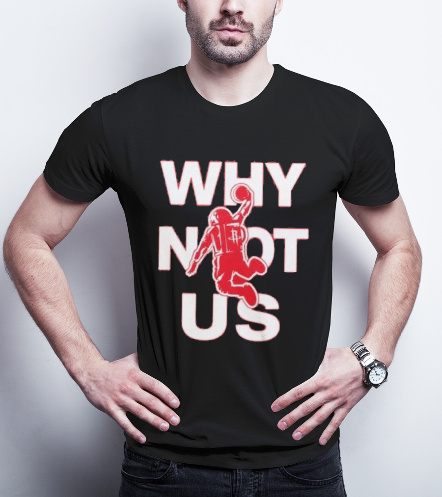 Houston Rockets Why Not Us Game 6 Basketball Player Draping Ball T-Shirt