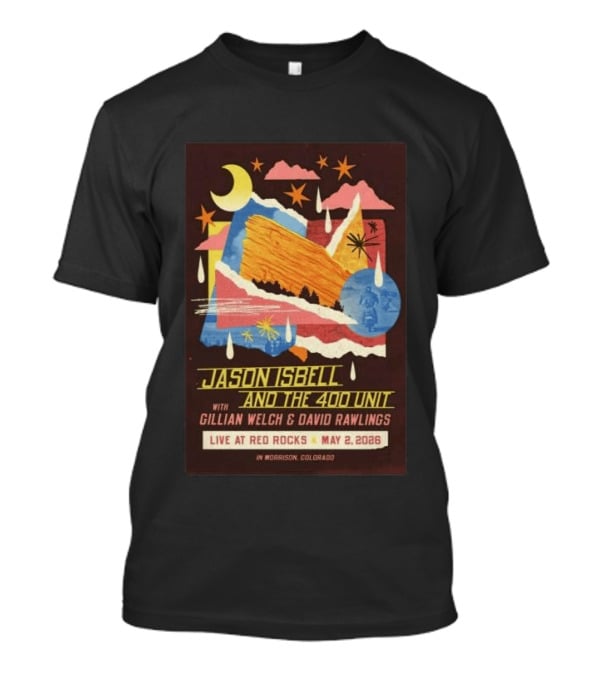 Jason Isbell And The 400 Unit With Gillian Welch And David Rawlings Live At Red Rocks May 2 2026 Morrison Colorado T-Shirt