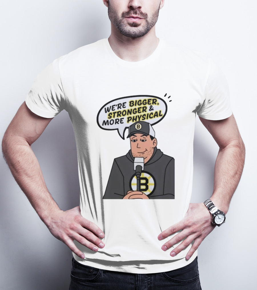 Boston Bruins We're Bigger Stronger More Physical Cartoon Character With Microphone T-Shirt