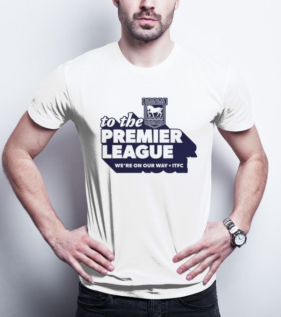 Ipswich Town FC We're On Our Way To The Premier League 2026 T-Shirt