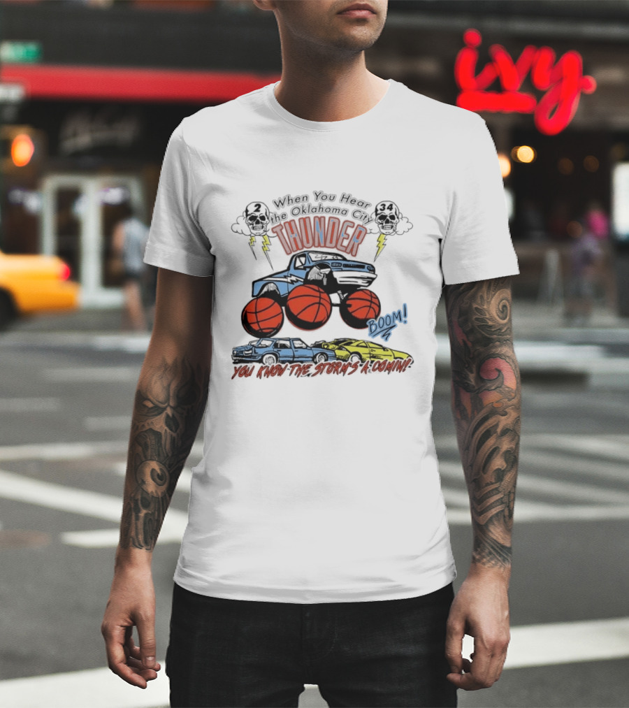 When You Hear Oklahoma City Thunder Boom You Know The Storm's A Comin T-Shirt