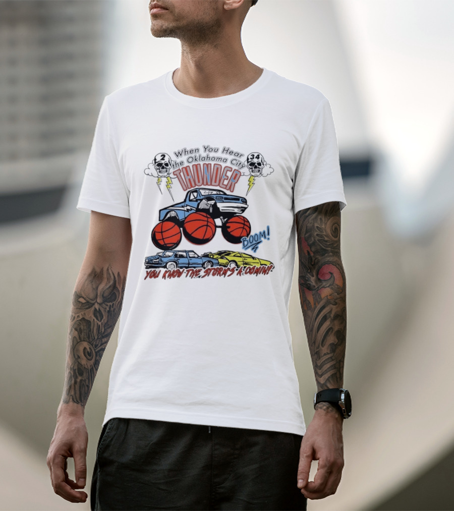 When You Hear Oklahoma City Thunder Boom You Know The Storm's A Comin T-Shirt