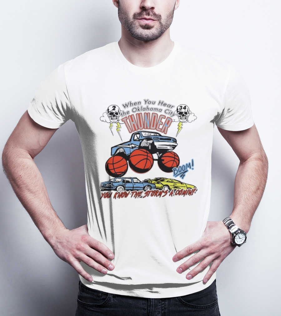 When You Hear Oklahoma City Thunder Boom You Know The Storm's A Comin T-Shirt