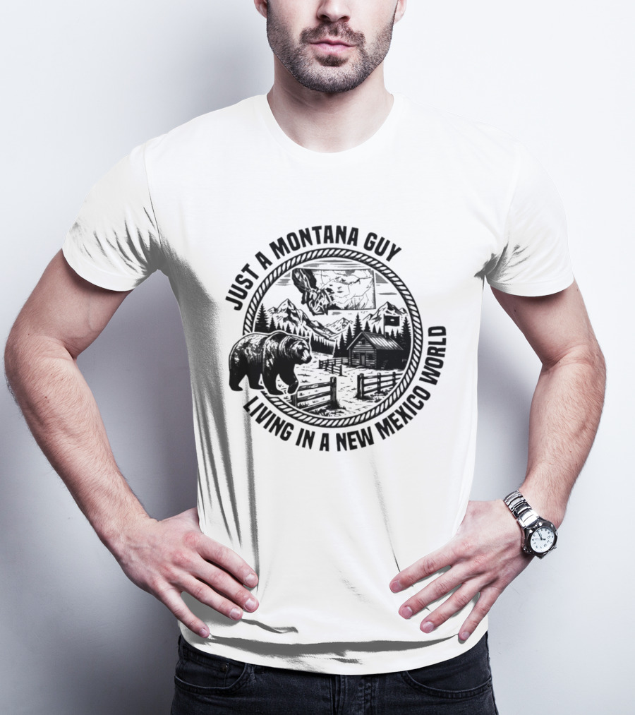Just A Montana Guy Living In A New Mexico World With Mountain And Bear Scene T-Shirt
