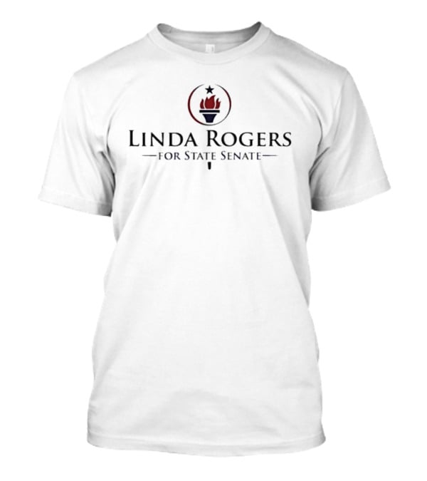 Linda Rogers For State Senate Torch And Star Campaign T-Shirt
