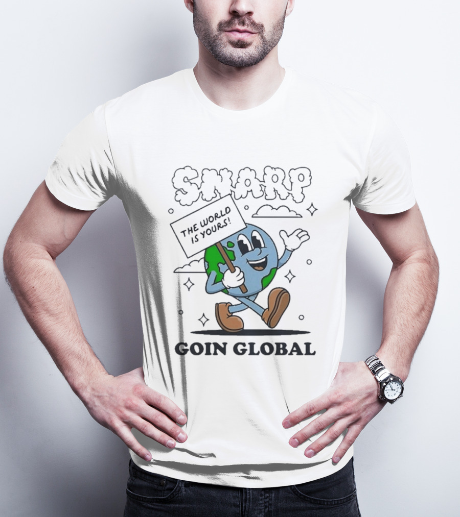 Snarp The World Is Yours Goin Global Earth T-Shirt