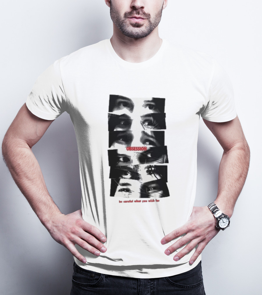 Nikki Eyes Obsession Be Careful What You Wish For T-Shirt