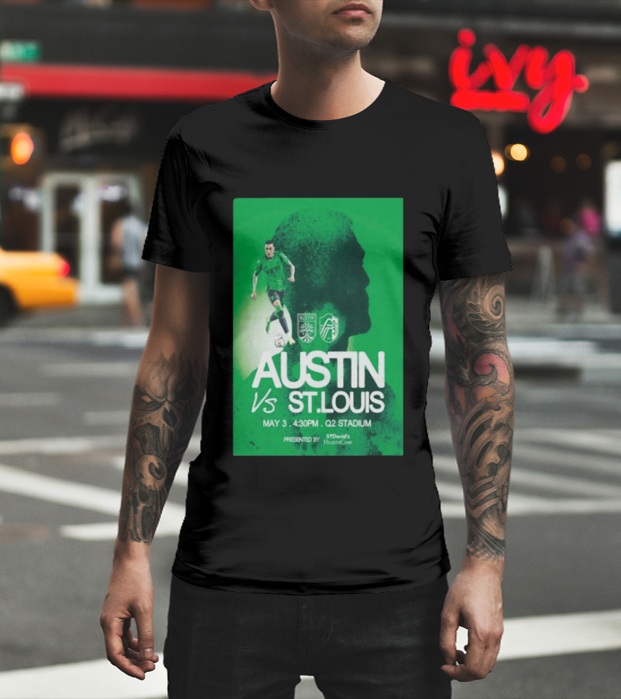 Austin FC Vs St. Louis May 3 4:30 PM Q2 Stadium St. David's HealthCare T-Shirt