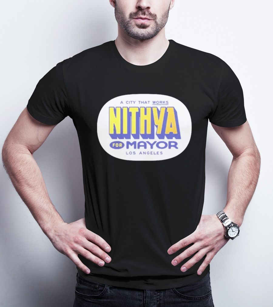 Nithya For Mayor A City That Works Los Angeles Garment Dyed T-Shirt