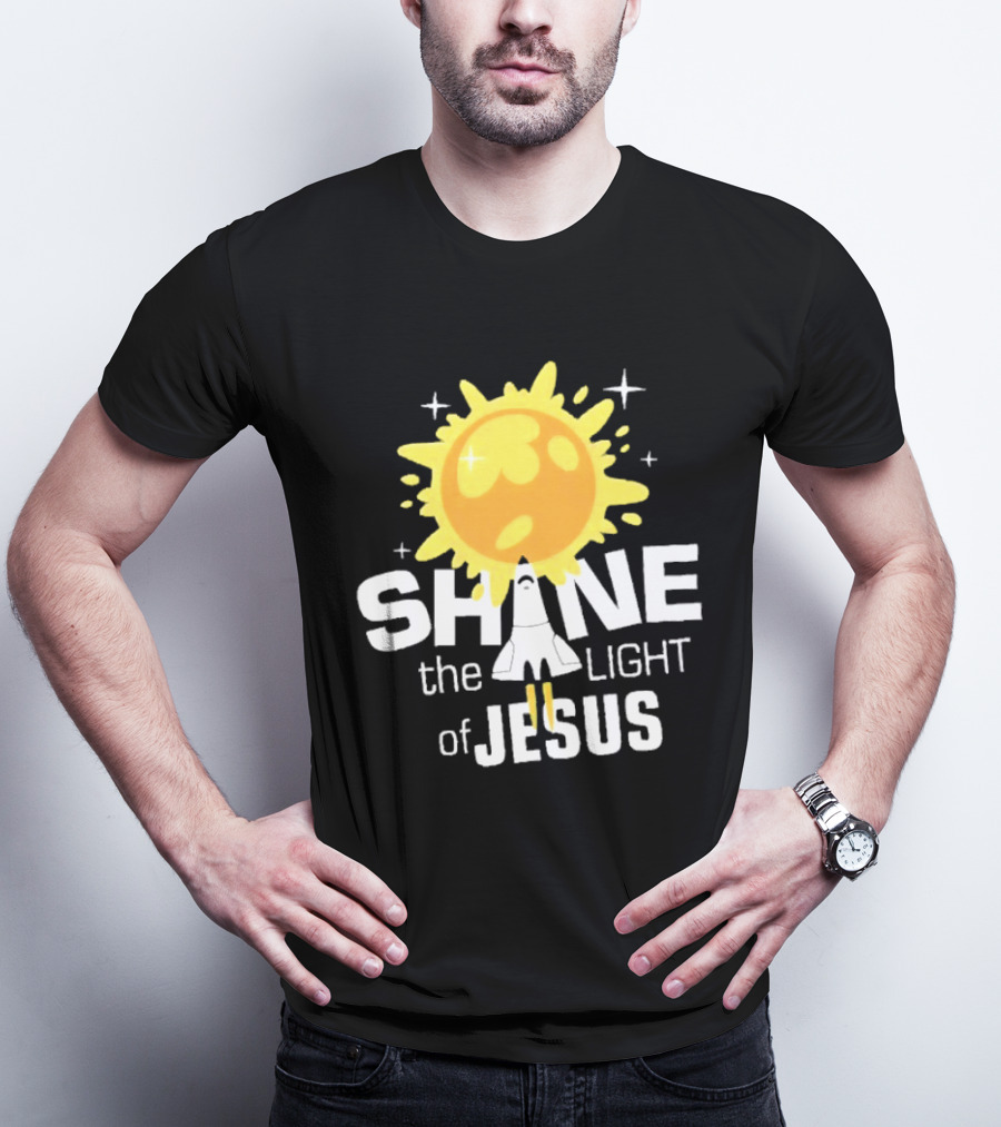 Shine The Light Of Jesus With Rocket And Sunburst T-Shirt