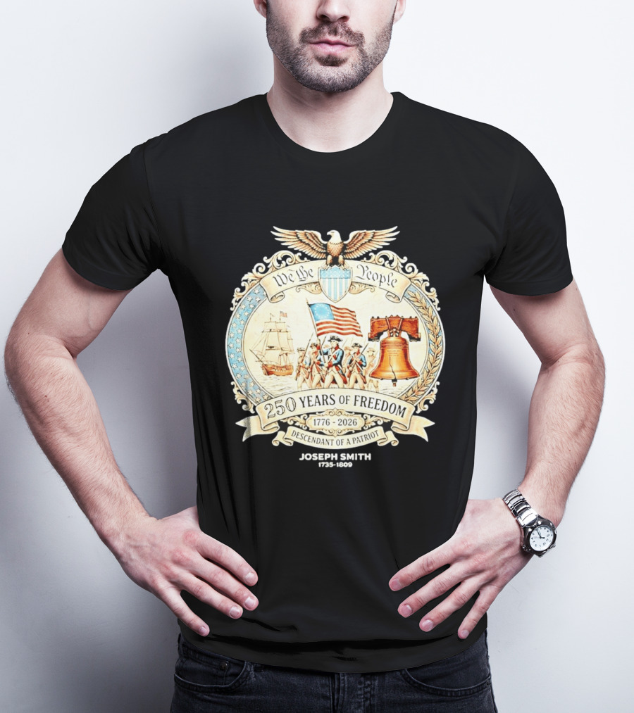 We The People 250 Years Of Freedom 1776 2026 Descendant Of A Patriot T-Shirt