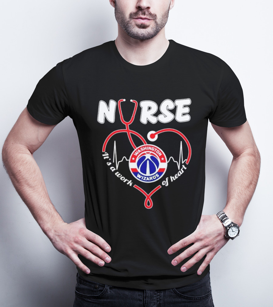 Nurse It's A Work Of Heart Washington Wizards Stethoscope And Heartbeat T-Shirt