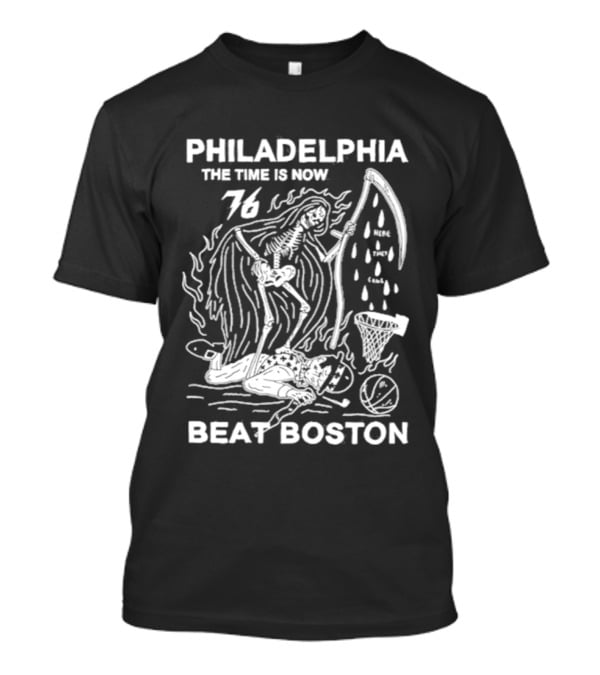 Philadelphia The Time Is Now Beat Boston 76 T-Shirt