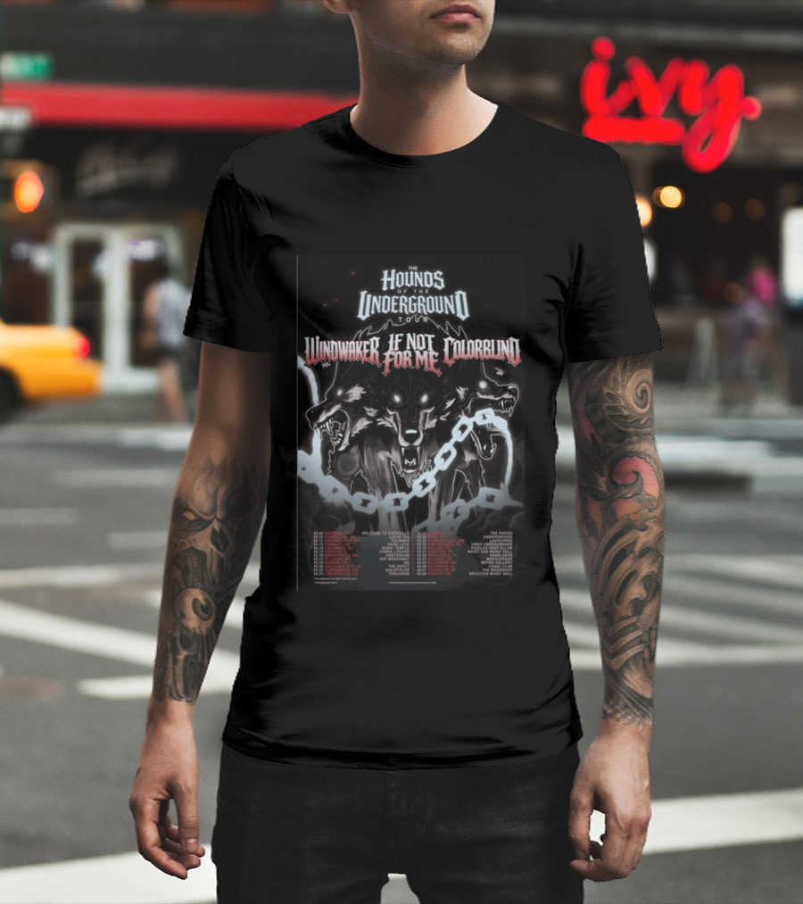 Hounds Of The Underground Tour Windwaker If Not For Me Colorblind 2026 Tour Dates T-Shirt