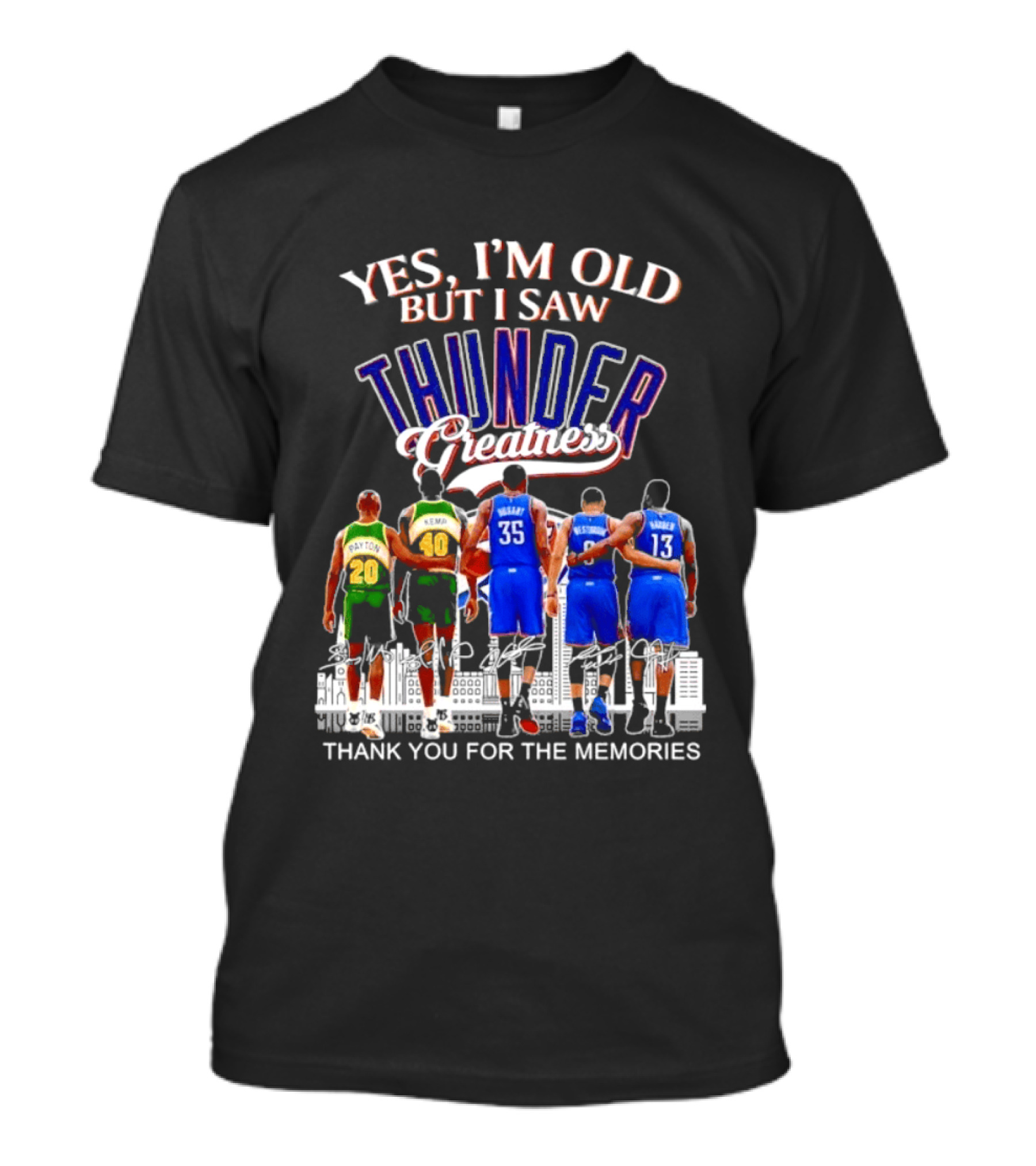 Yes I'm Old But I Saw Thunder Greatness Thank You For The Memories T-Shirt